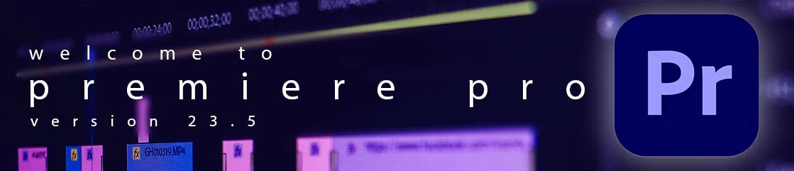 Welcome to Adobe Premiere Pro 23.5! | Community