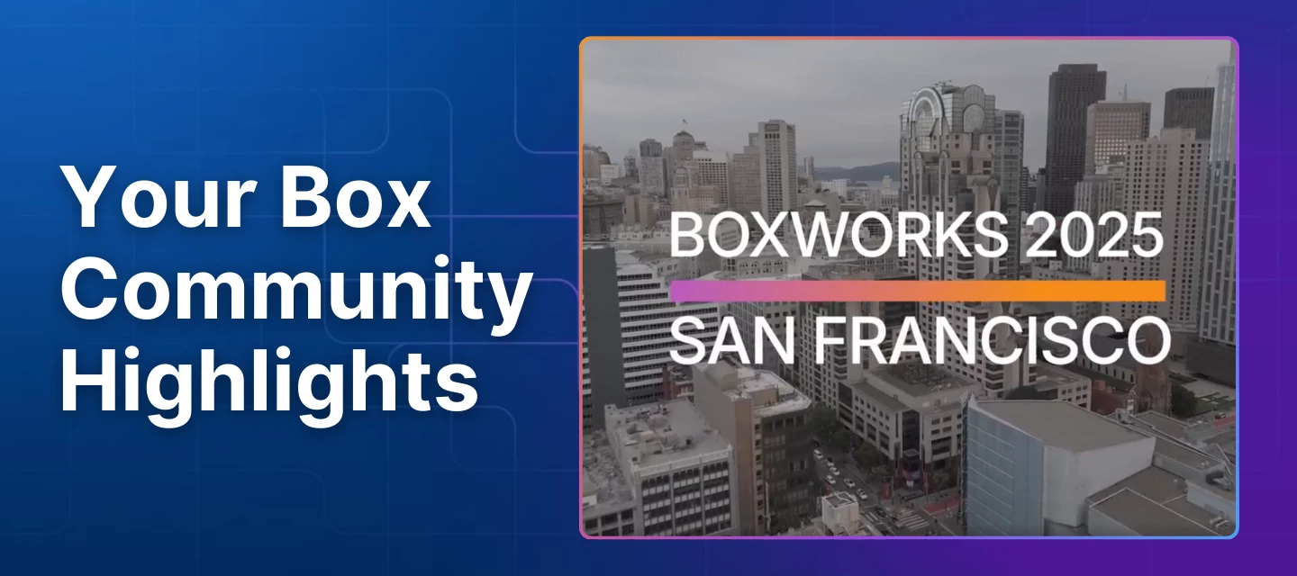Box Community Weekly Digest: Featuring BoxWorks 2025 Highlights 🚀 ...