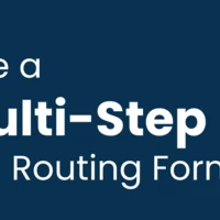 Create a Multi-Step Routing Form | Community