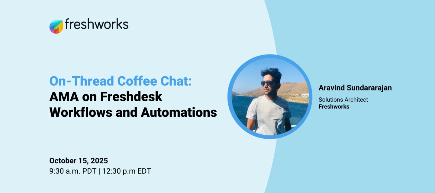On-Thread Coffee Chat: AMA on Freshdesk Workflows and Automations ...