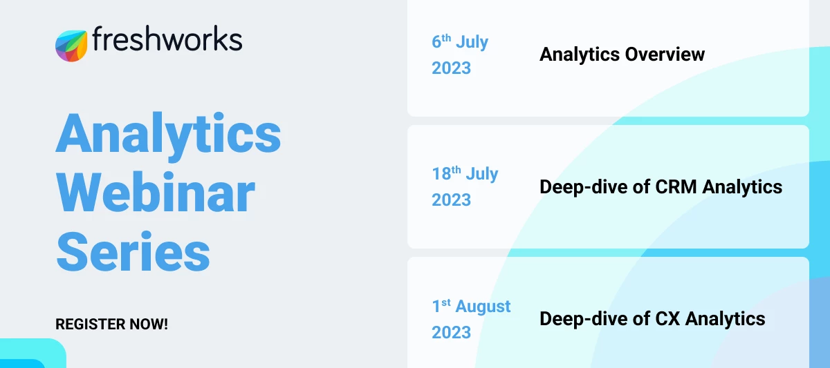 Watch on Demand : Analytics Webinar Series (Overview, CX and CRM Deep-dive) | Freshworks Community