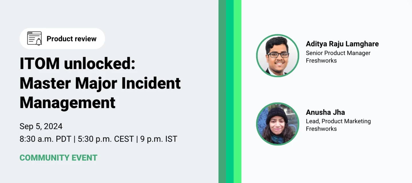 ITOM Unlocked >>> Master Major Incident Management | Freshworks Community