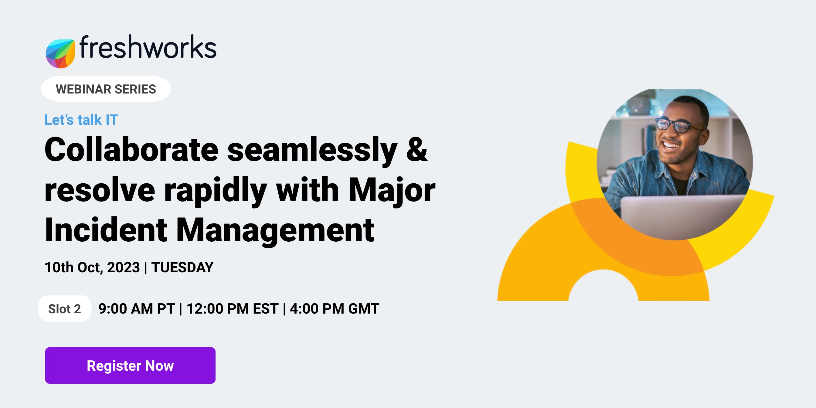 Webinar - Slot 2 -Collaborate seamlessly & resolve rapidly with Major ...