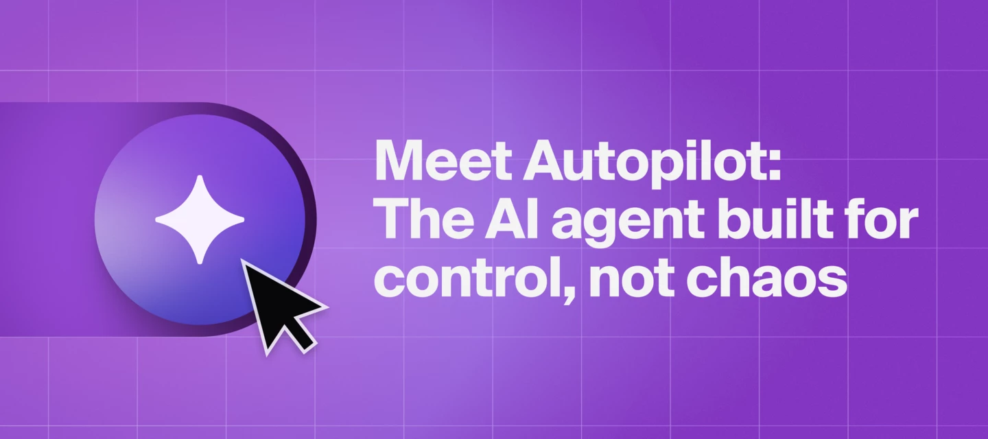 Meet Autopilot: The AI agent built for control, not chaos | Community