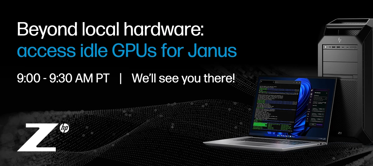 📅 March 20th Webinar: Beyond local hardware: Access idle GPUs for Janus ...