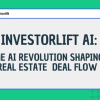 Understanding Investorlift AI: The Future of Real Estate Deal Flow ...