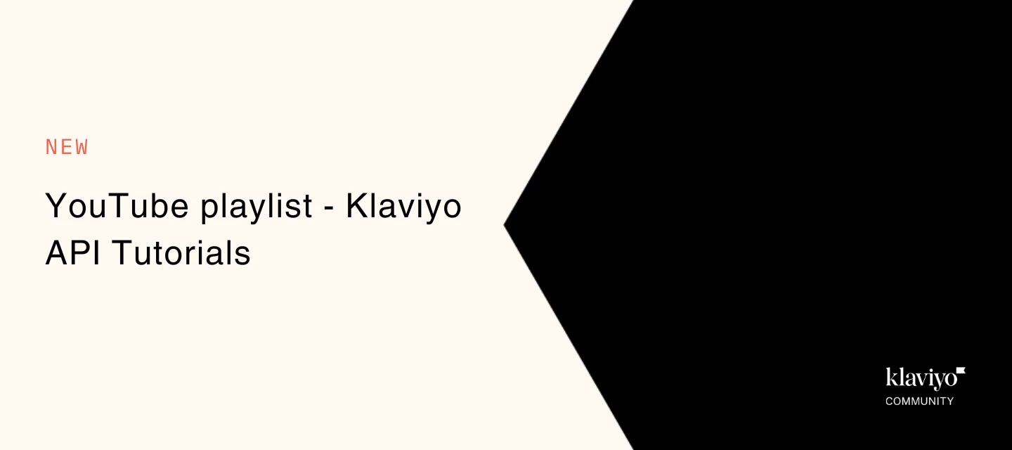 API Tutorials on Youtube | Klaviyo Community
