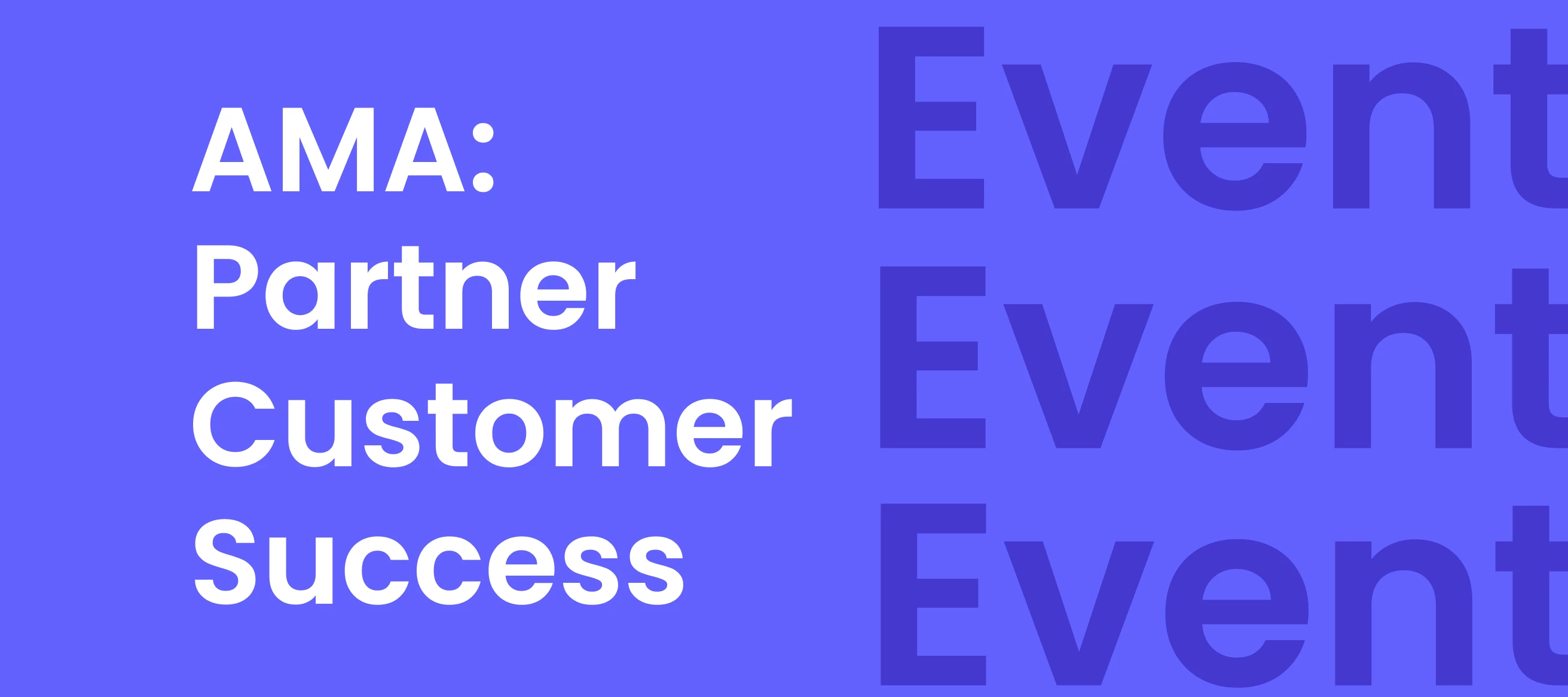 AMA: Partner Customer Success | Community