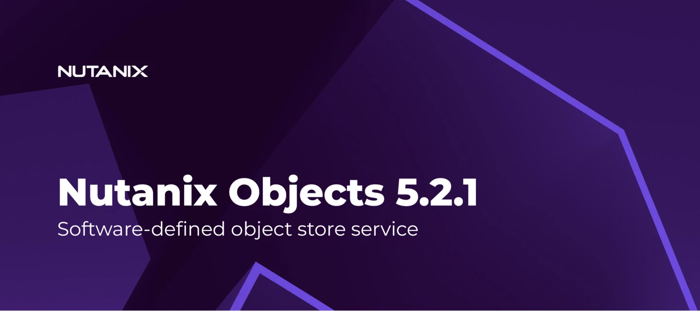 Nutanix Objects 5.2.1 | Nutanix Community