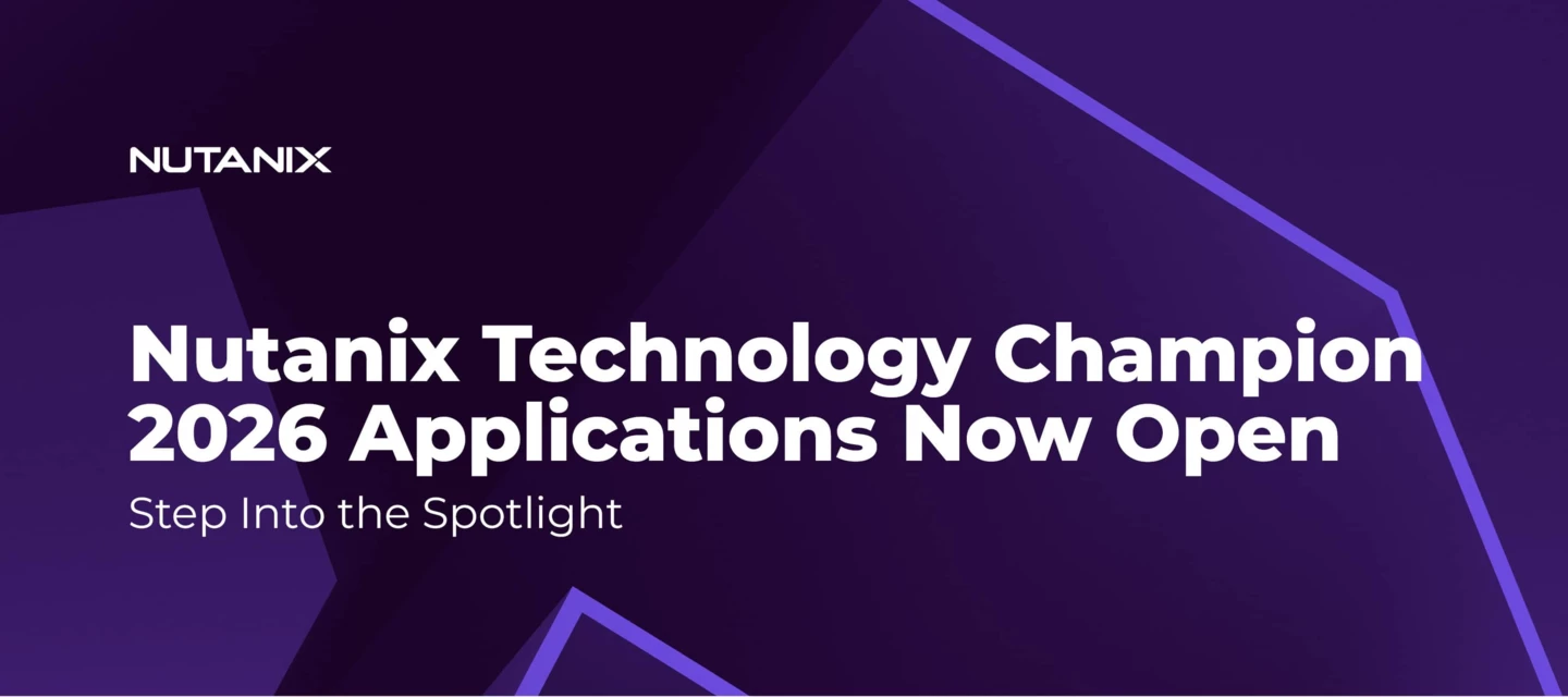 Step Into the Spotlight: Nutanix Technology Champion 2026 Applications ...