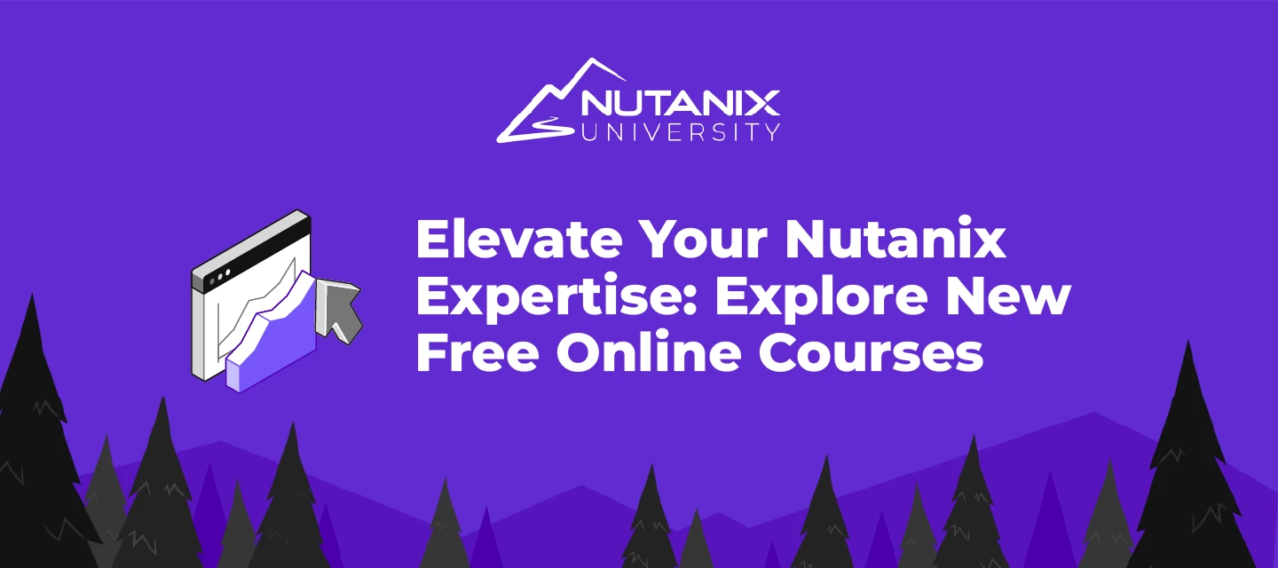 Elevate Your Nutanix Expertise: Explore New Free Online Courses | Nutanix Community
