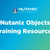 Your Complete Guide to Nutanix Objects Training Resources | Nutanix Community