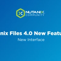 Nutanix Files 4.0 New Features: New GUI | Nutanix Community