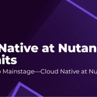 Understudy to Mainstage—Cloud Native at Nutanix Is Fierce | Nutanix Community