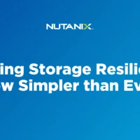 Managing Storage Resiliency is now Simpler than Ever | Nutanix Community