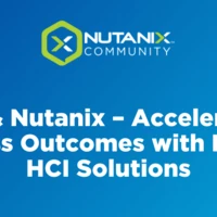 HPE & Nutanix – Accelerating Business Outcomes with Leading HCI ...
