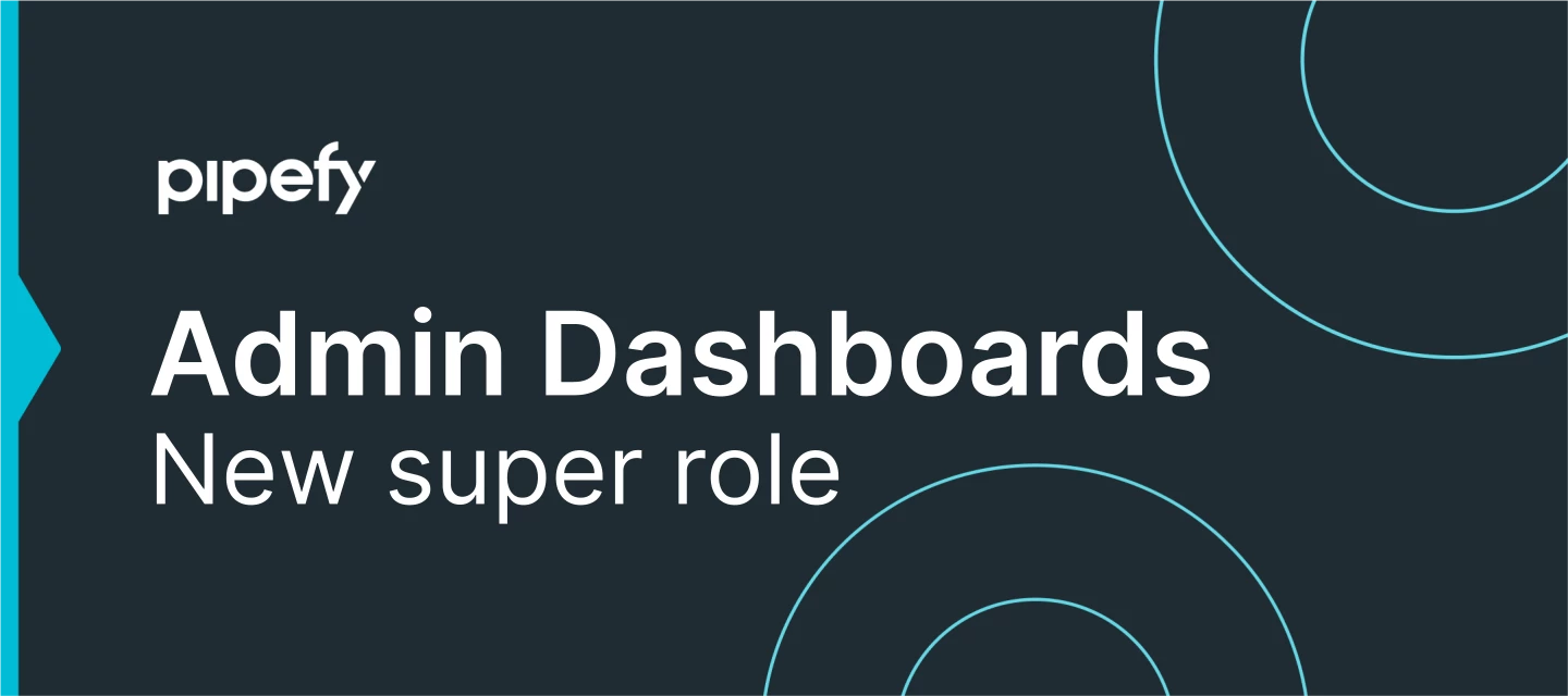 💪 Admin Dashboard: New Super Admin Role | Pipefy Community