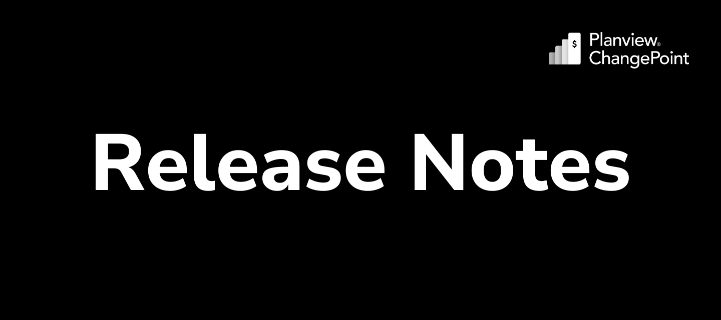 ChangePoint 2024-R2 Release | Planview Customer Community