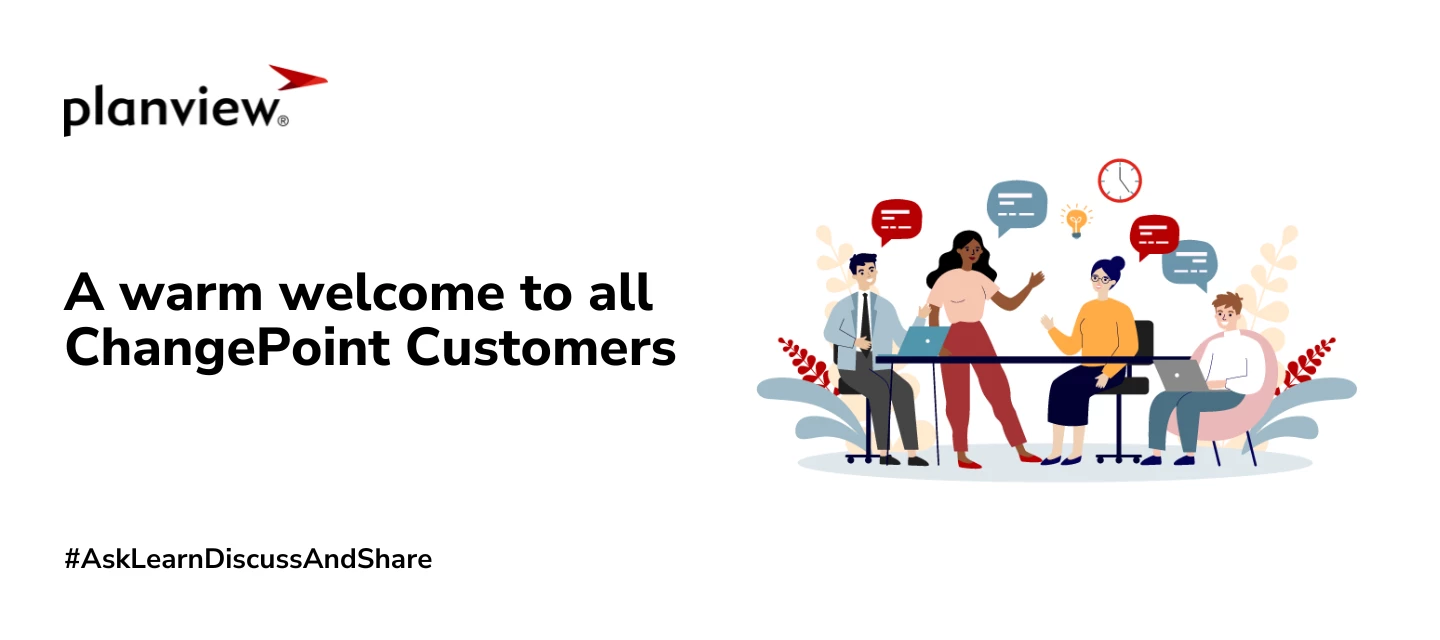 Welcome Planview ChangePoint customers! | Planview Customer Community