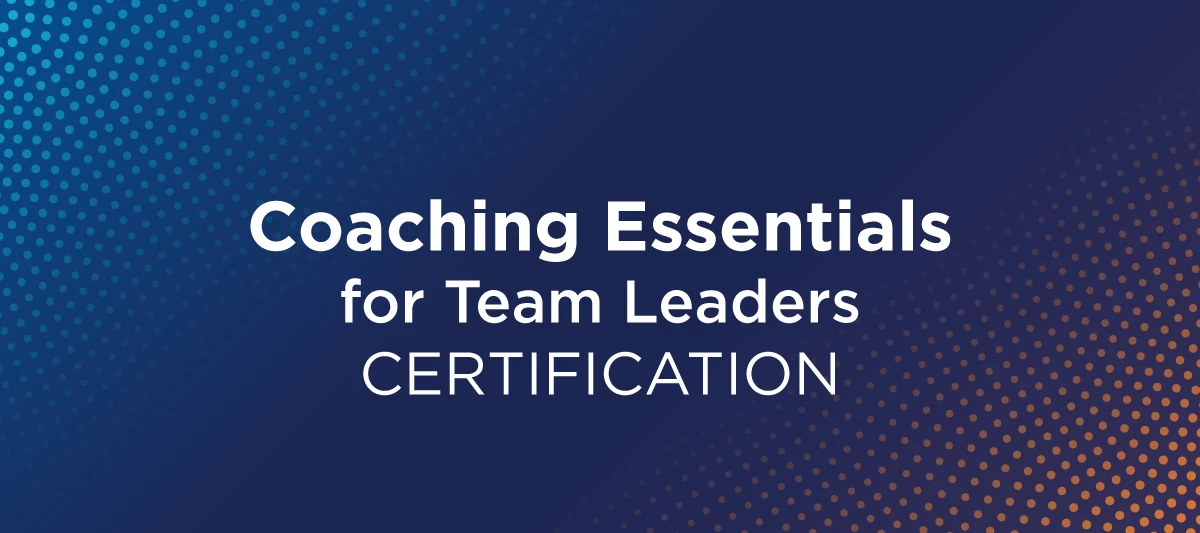 Coaching Essentials for Team Leaders Certification | Community