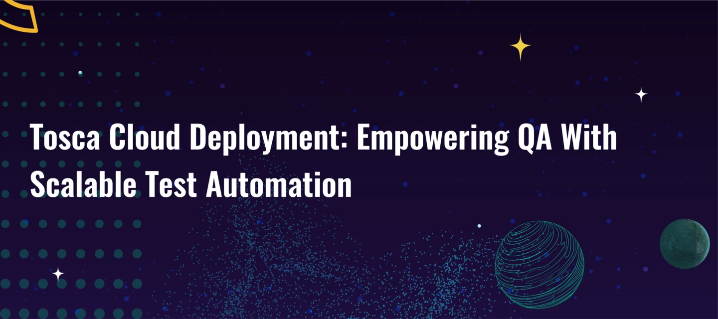 Tosca Cloud Deployment: Empowering QA with Scalable Test Automation ...