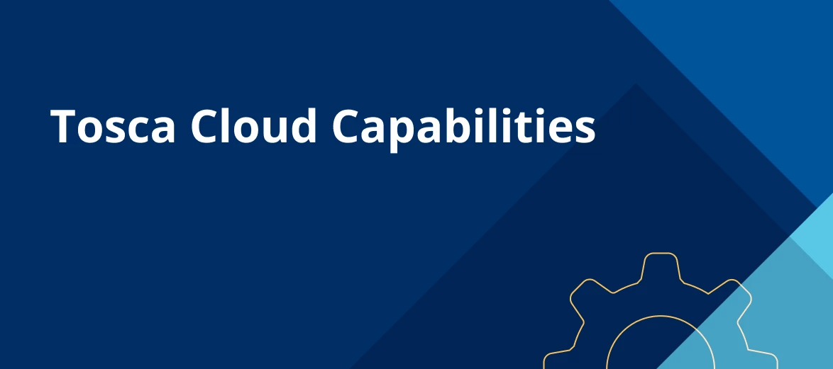 Tosca’s cloud era is here with new capabilities and enhancements ...