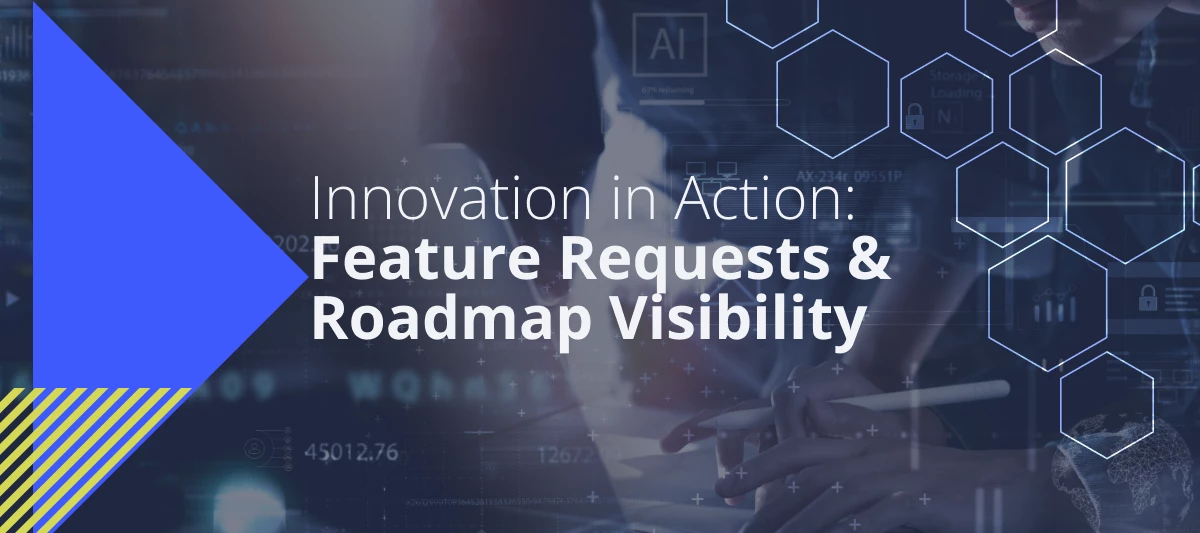 Driving Innovation Together: New Feature Request Process and Roadmap ...